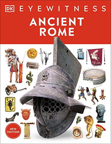 Ancient Rome: Discover one of history's greatest civilizations from its ...
