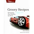 Groovy Recipes: Greasing the Wheels of Java (Pragmatic Programmers): Davis, Scott: 9780978739294 ...