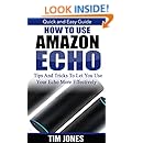 Amazon.com: Quick and Easy Guide: How To Use Amazon Echo: Tips And ...