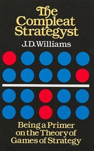 The Compleat Strategyst: Being a Primer on the Theory of Games of ...
