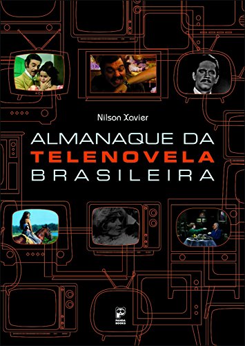 Almanaque da telenovela brasileira : Xavier, Nilson: Livros — Amazon Brasil