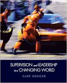 Supervision and Leadership in a Changing World: Dessler, Gary ...