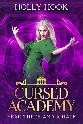 Cursed Academy (Year Three and a Half): Hook, Holly: 9781708658915 ...