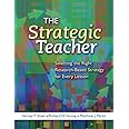 The Strategic Teacher Selecting The Right Research Based Strategy For