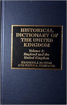 Historical Dictionary of the United Kingdom: England and the United ...
