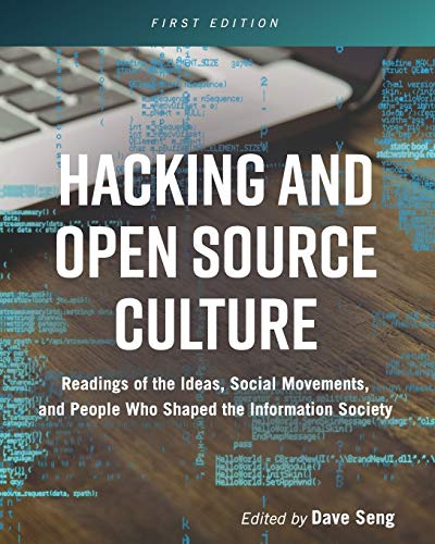 Hacking And Open Source Culture Readings Of The Ideas Social Movements And People Who Shaped