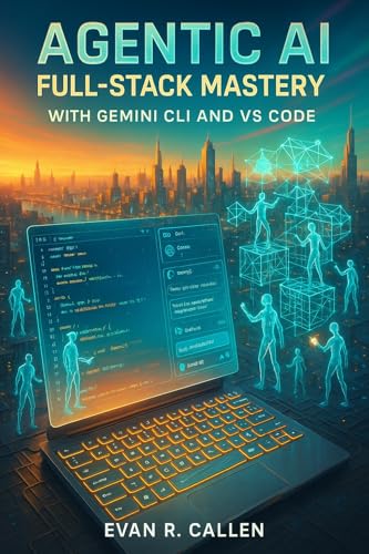 Mua Agentic AI Full-Stack Mastery with Gemini CLI and VS Code: Build Production-Ready Web Apps ...