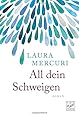 All dein Schweigen: Amazon.de: Laura Mercuri, Felix Mayer: BÃ¼cher