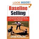 Baseline Selling: How to Become a Sales Superstar by Using What You ...