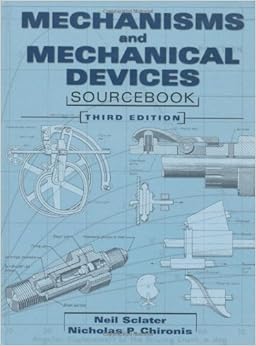 Mechanisms and Mechanical Devices Sourcebook: Neil Sclater, Nicholas ...