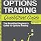 Amazon.com: Options Trading: QuickStart Guide - The Simplified Beginner ...
