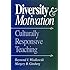 Diversity and Motivation: Culturally Responsive Teaching in College ...