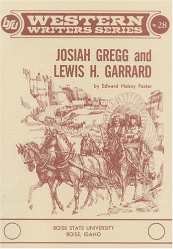 Josiah Gregg and Lewis H. Garrard (Boise State University Western ...