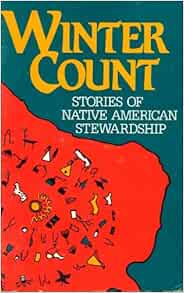 Winter Count: Stories of Native American Stewardship: Amazon.com: Books