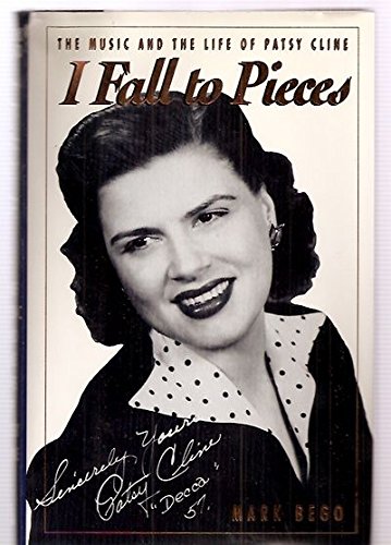 I Fall to Pieces: The Music and the Life of Patsy Cline: Bego, Mark ...
