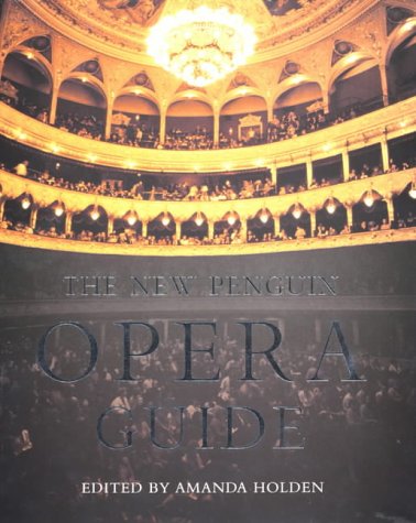 The New Penguin Opera Guide (Penguin Reference Books): Holden, Amanda ...