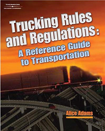 Trucking Rules and Regulations: Reference Guide to Transportation (A Nafta Guidebook for North ...
