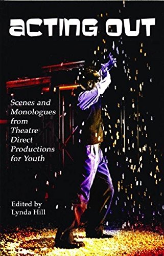 Acting Out: Monologues and Scenes for Young People: Theatre Direct ...