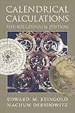 Calendrical Calculations: Nachum Dershowitz, Edward M. Reingold: 9780521702386: Amazon.com: Books