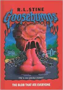 The Blob That Ate Everyone (Goosebumps (Pb Unnumbered)): Stine, R L ...