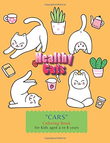 Healthy Cats: "CARS" Coloring Book, Activity Book for Kids, Aged 4 to 8 ...