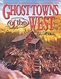 Ghost Towns of the West: Florin, Lambert: 9780883940136: Amazon.com: Books