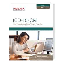 ICD-10-CM: The Complete Official Draft Code Set, 2011 Draft (ICD-10-CM ...
