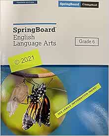SpringBoard English Language Arts, Grade 6, Teacher Edition, c. 2021 ...