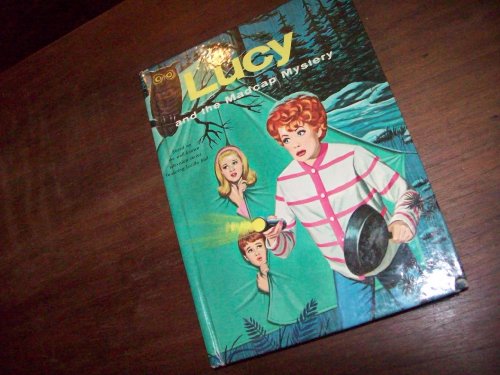 Lucy and the Madcap Mystery: Cole Fannin, Mel Keefer and Al Anderson ...