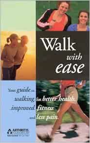 Walk With Ease: Your Guide to Walking for Better Health, Improved ...
