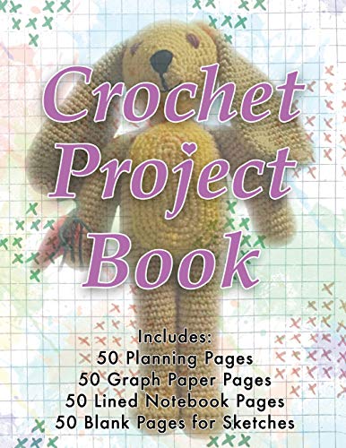Crochet Project Book: All-In-One for 50 Projects Includes Planning ...
