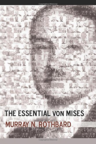 The Essential von Mises: Rothbard, Murray N: 9781535139977: Amazon.com ...