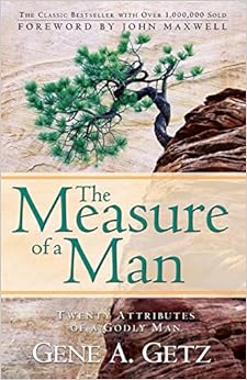 The Measure of a Man: Getz, Gene A., Maxwell, John: 9780800726492 ...