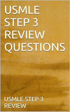 USMLE STEP 3 REVIEW QUESTIONS - Kindle edition by USMLE STEP 3 REVIEW ...
