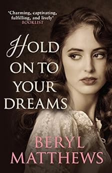 Hold on to your Dreams - Kindle edition by Beryl Matthews. Romance ...