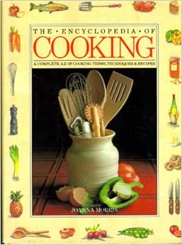 The Encyclopedia of Cooking: A Complete A-Z of Cooking Terms ...