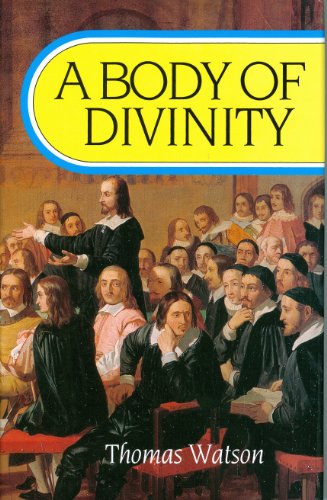 A Body of Divinity: Thomas Watson: 9780851511443: Amazon.com: Books