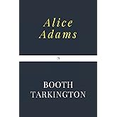 Alice Adams: Tarkington, Booth: 9781461057277: Amazon.com: Books