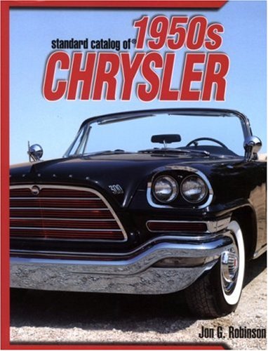 Standard Catalog of 1950s Chrysler: Jon G. Robinson: 9780896892491 ...