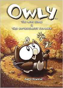 Owly, Vol. 1: The Way Home & The Bittersweet Summer: Andy Runton ...