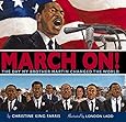 March On!: The Day My Brother Martin Changed the World: Christine King ...