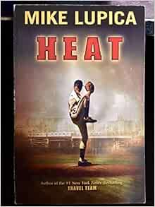 Heat: Lupica, Mike: 9780545003278: Amazon.com: Books