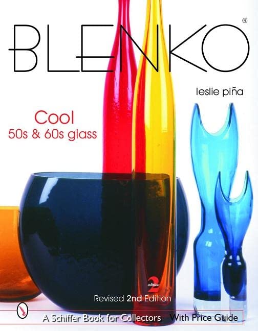 Blenko: Cool '50s & '60s Glass (Schiffer Book for Collectors): Leslie ...