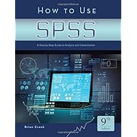 How to Use SPSS®: A Step-By-Step Guide to Analysis and Interpretation: Cronk, Brian C ...