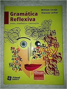 Gramática Reflexiva Texto Semântica e Interação Vol Unico ...