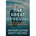 The Great Upheaval: Higher Education's Past, Present, and Uncertain ...