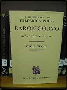 Frederick Rolfe, Baron Corvo (Soho Bibliographies): Woolf, Cecil ...