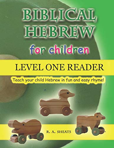 Biblical Hebrew for Children Level One Reader: Teach your child Hebrew ...