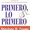 Primero, lo primero (Biblioteca Covey): Amazon.es: Stephen R. Covey, A ...