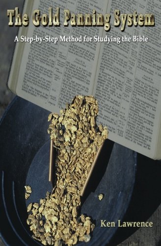 The Gold Panning System: A step-by-step method for studying the Bible ...
